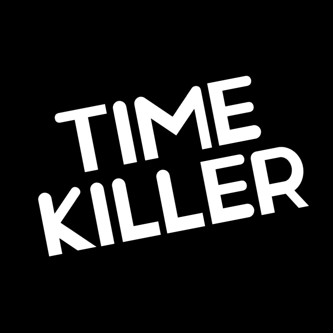 TIME KILLER